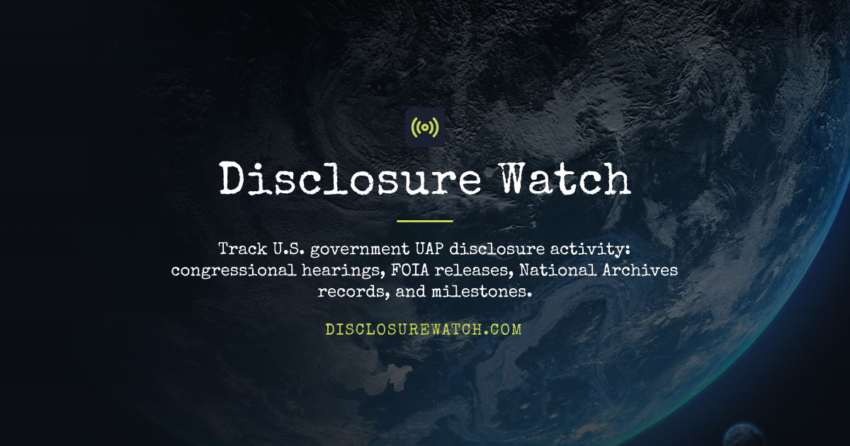 Disclosure Watch — UAP government disclosure dashboard